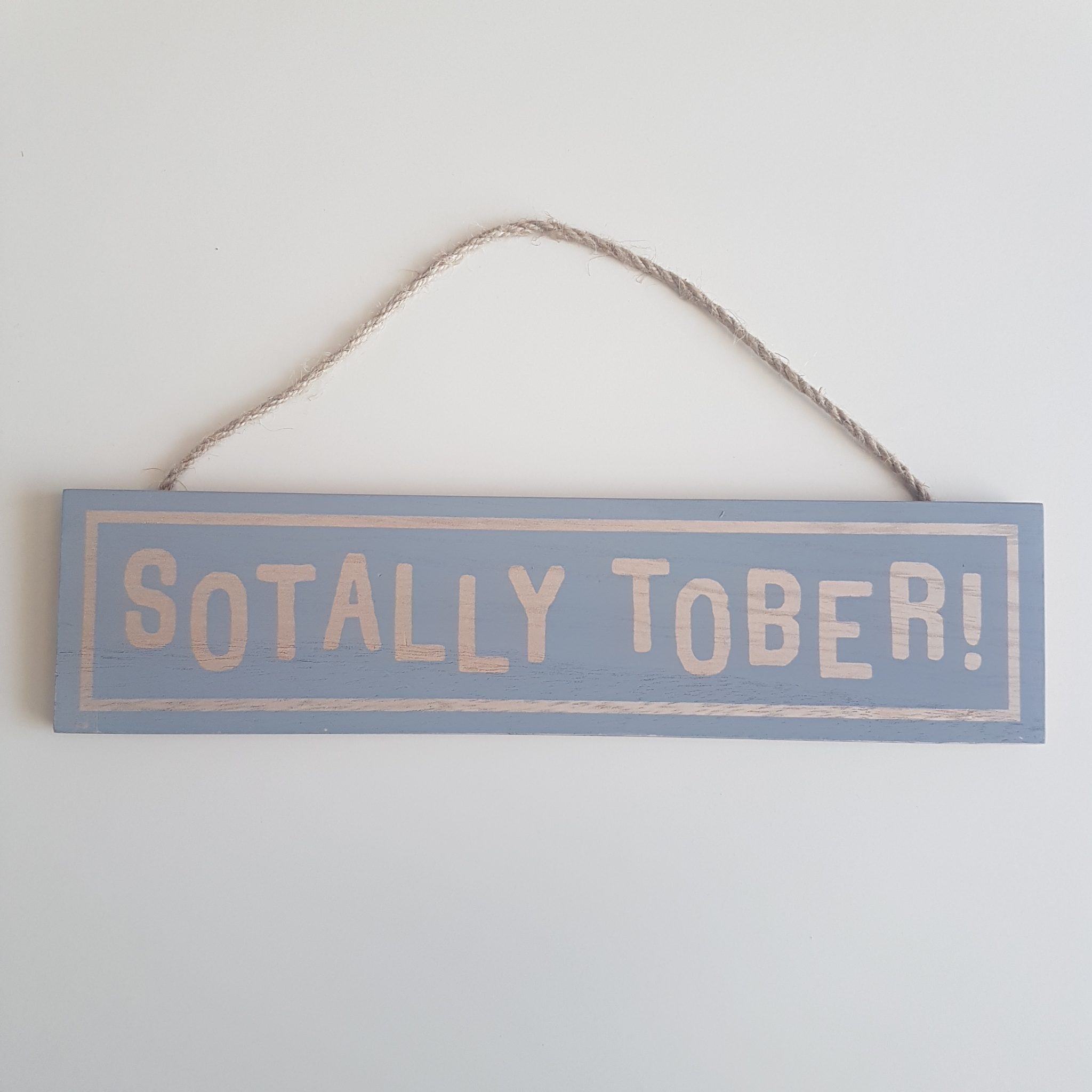 Sotally Tober! Sign - My Style Home Decor
